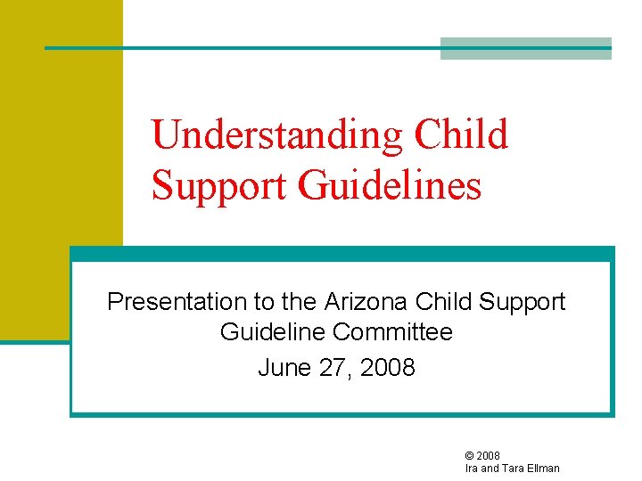 Understanding Child Support Guidelines Presentation to the Arizona