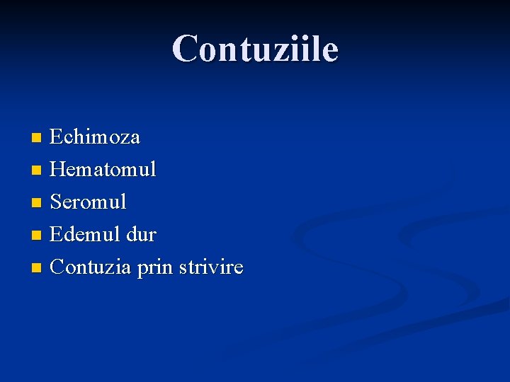 Plagi Contuzii Traumatismul ansamblul tulburarilor de ordin local