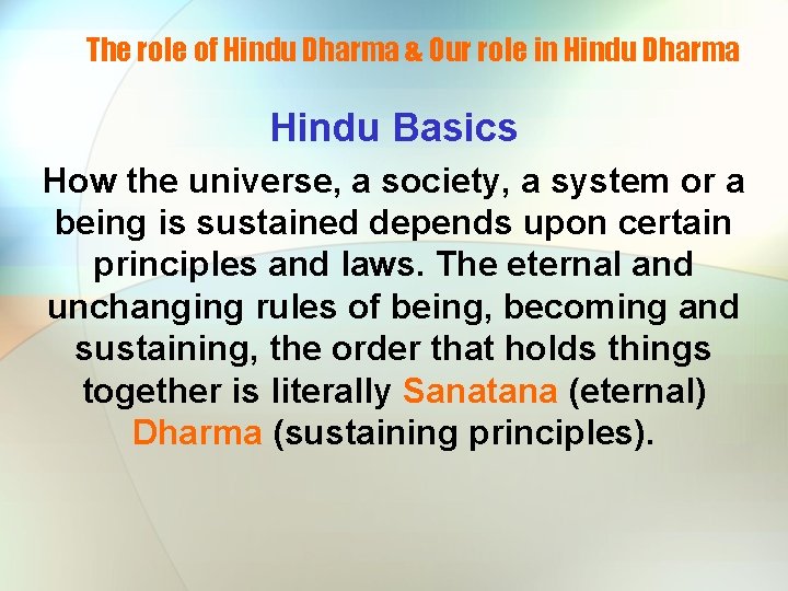 The role of Hindu Dharma Our role in
