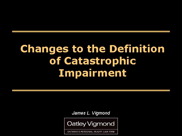 Changes to the Definition of Catastrophic Impairment James