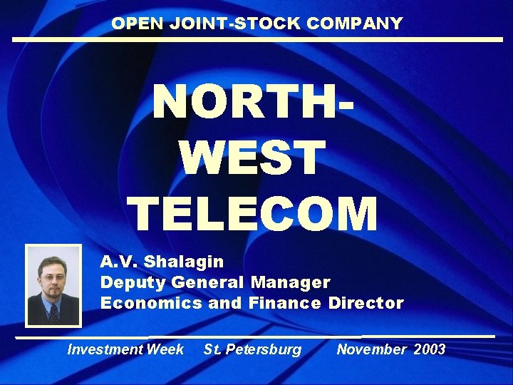 OPEN JOINTSTOCK COMPANY NORTHWEST TELECOM A V Shalagin