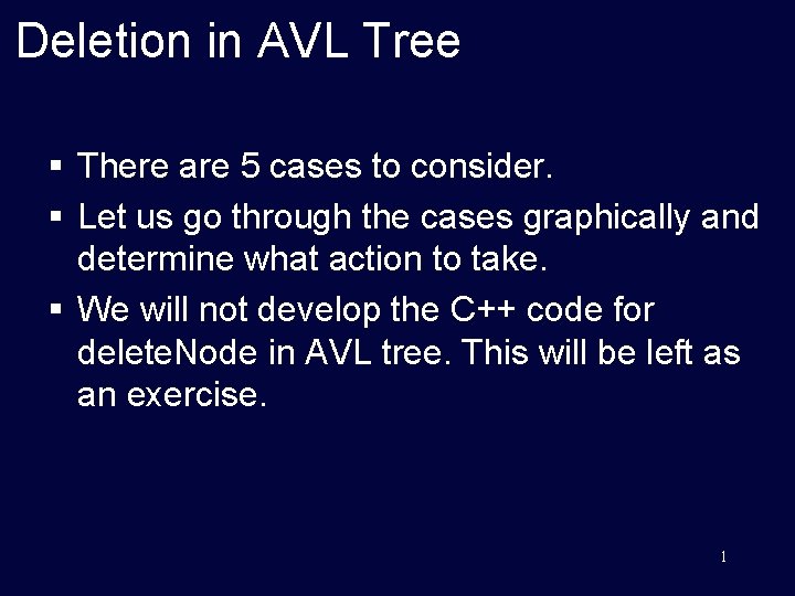 Deletion in AVL Tree There are 5 cases