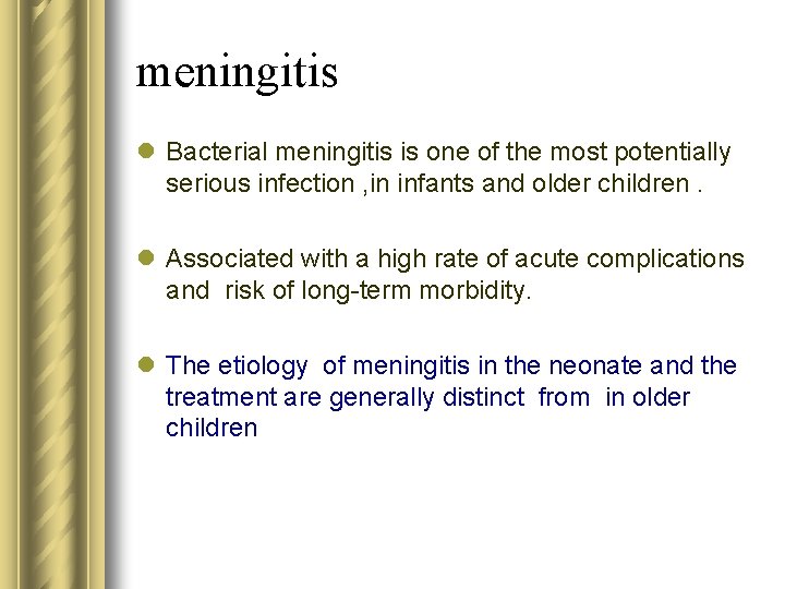 Bacterial meningitis meningitis l An inflammation of the
