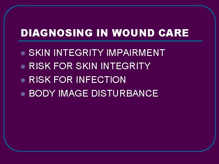 SAFETY PROTECTION SKIN INTEGRITY WOUND CLASSIFICATION An intentional