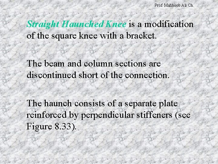 Prof Mahboob Ali Ch MOMENT CONNECTIONS Rigid Frame
