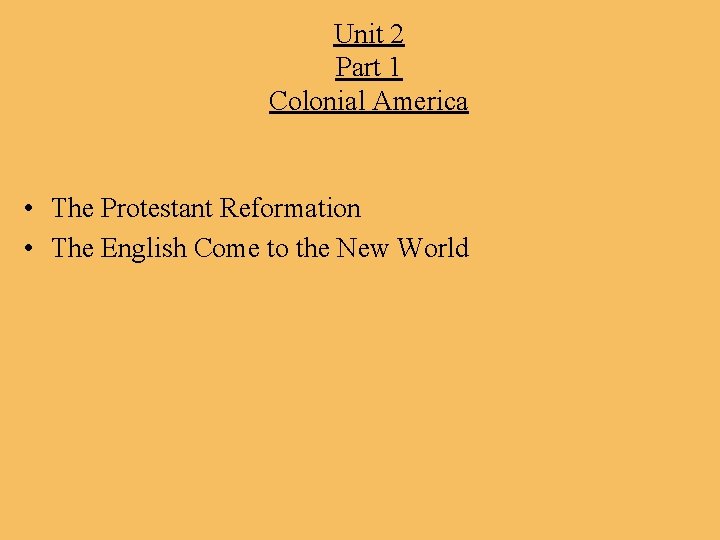 Unit 2 Part 1 Colonial America The Protestant