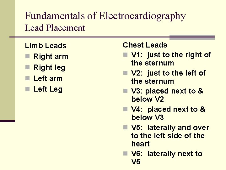 ECG Fundamentals of Electrocardiography The conduction system is