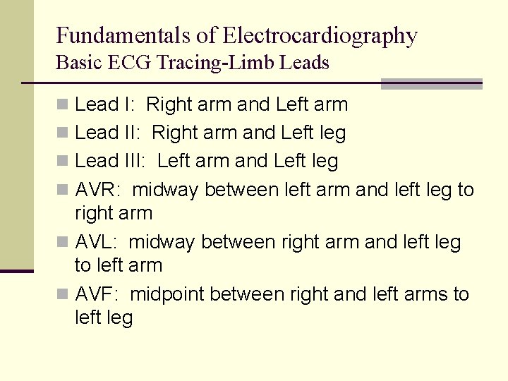 ECG Fundamentals of Electrocardiography The conduction system is