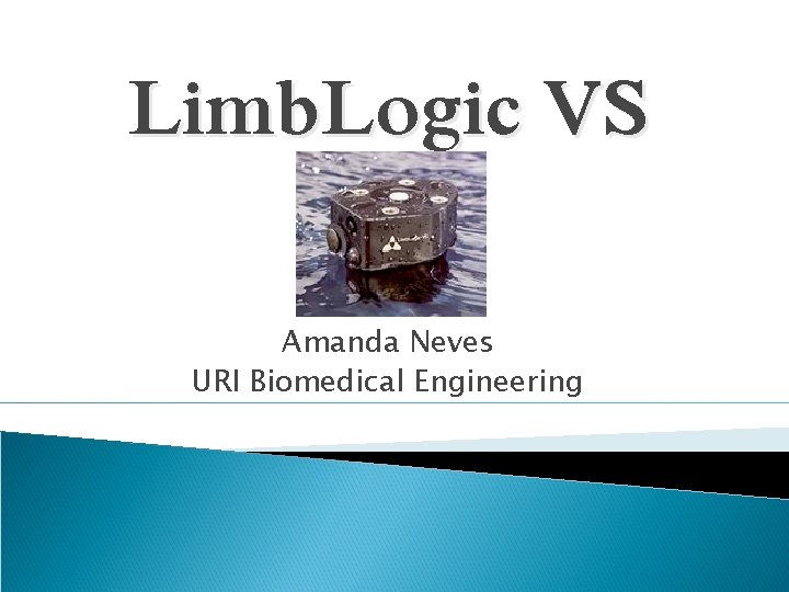 Limb Logic VS Amanda Neves URI Biomedical Engineering