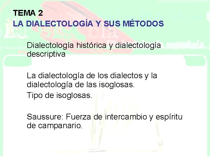 TEMA 2 LA DIALECTOLOGA Y SUS MTODOS Dialectologa