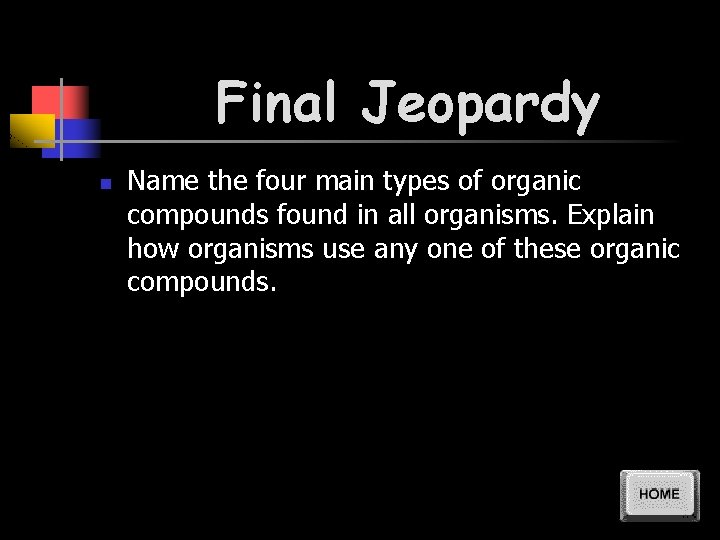Class Review Jeopardy With your hosthostess Your Classmate