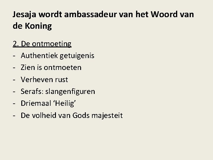 Preek over Jesaja 6 Thema Jesaja wordt ambassadeur