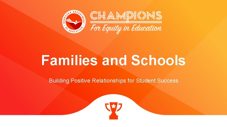 Families and Schools Building Positive Relationships for Student