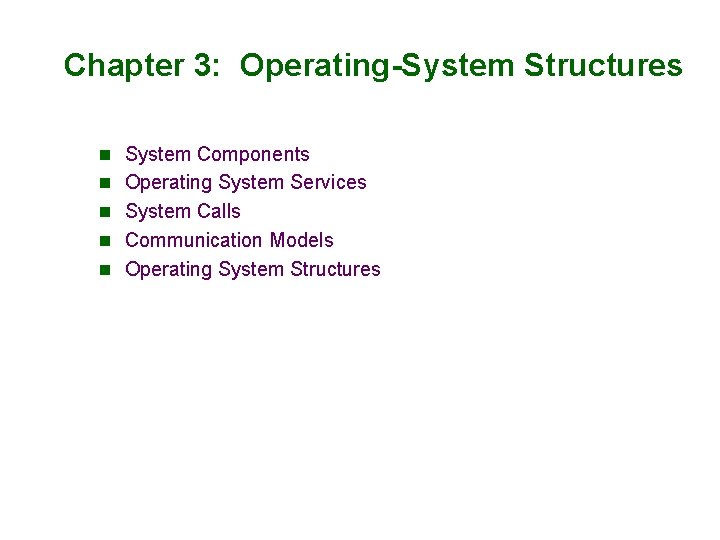 Chapter 3 OperatingSystem Structures n System Components n