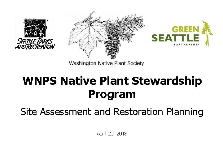 WNPS Native Plant Stewardship Program Site Assessment and