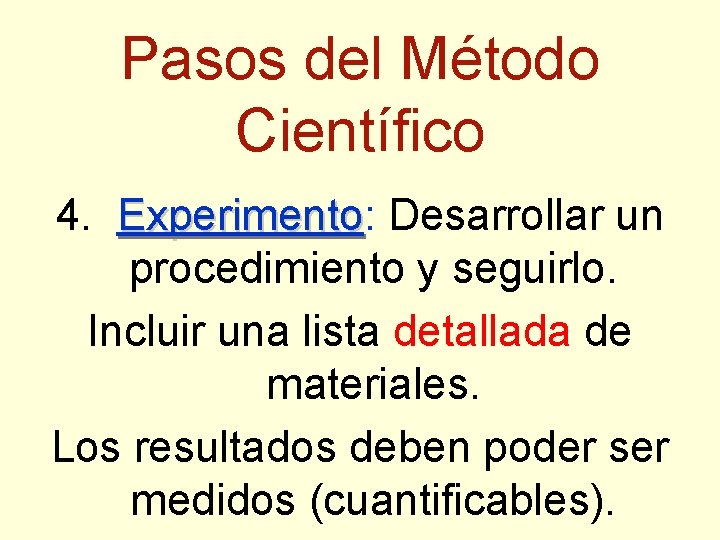 El Mtodo Cientfico es una serie de pasos