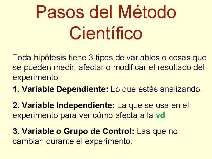 El Mtodo Cientfico es una serie de pasos