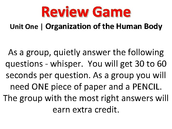 Review Game Unit One Organization of the Human