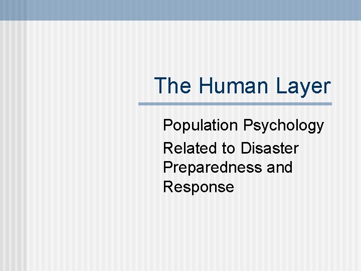 The Human Layer Population Psychology Related to Disaster