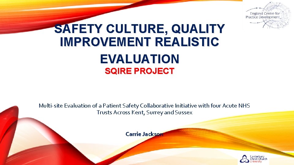 SAFETY CULTURE QUALITY IMPROVEMENT REALISTIC EVALUATION SQIRE PROJECT
