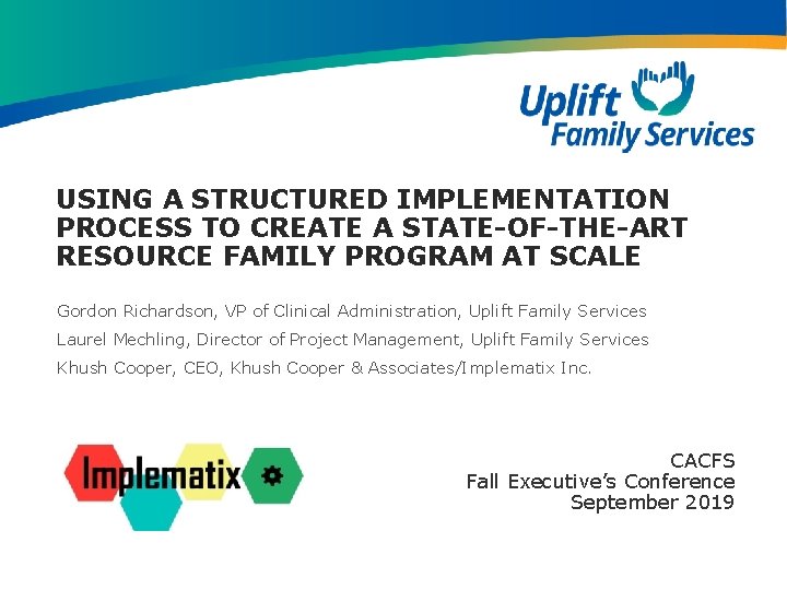 USING A STRUCTURED IMPLEMENTATION PROCESS TO CREATE A