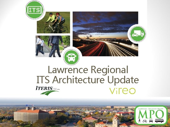 Lawrence Regional ITS Architecture Update Todays Agenda What