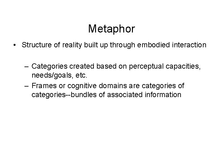 Metaphor Structure of reality built up through embodied