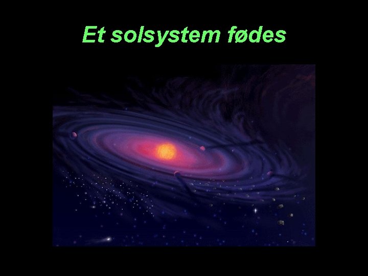 Dannelse af solsystemet og universets alder Tom Sillesen