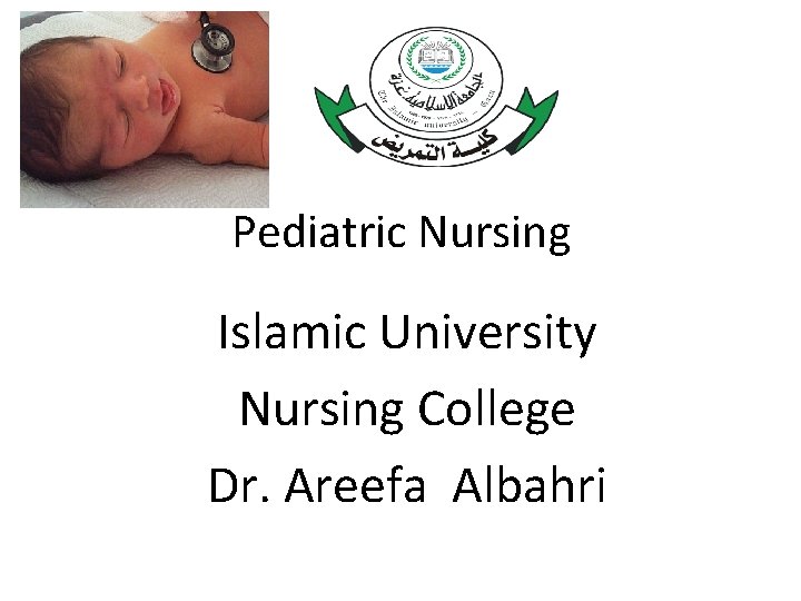 Pediatric Nursing Islamic University Nursing College Dr Areefa