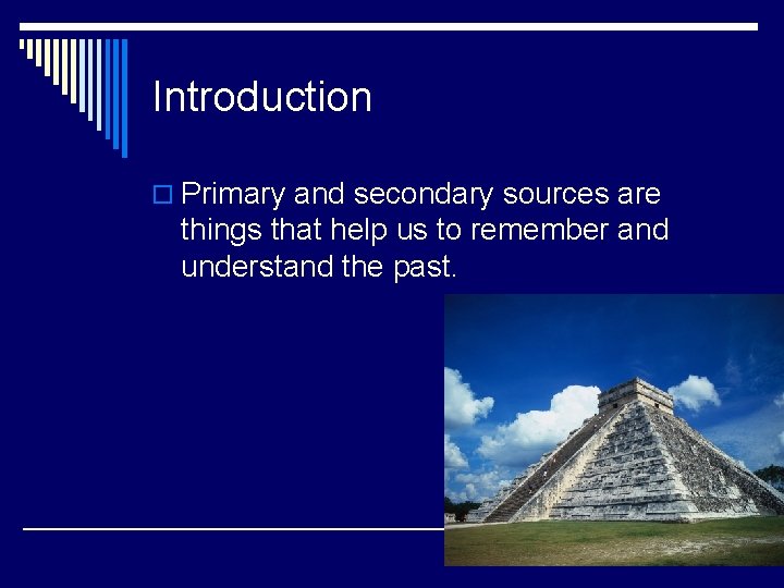 What are Primary and Secondary Sources Introduction o
