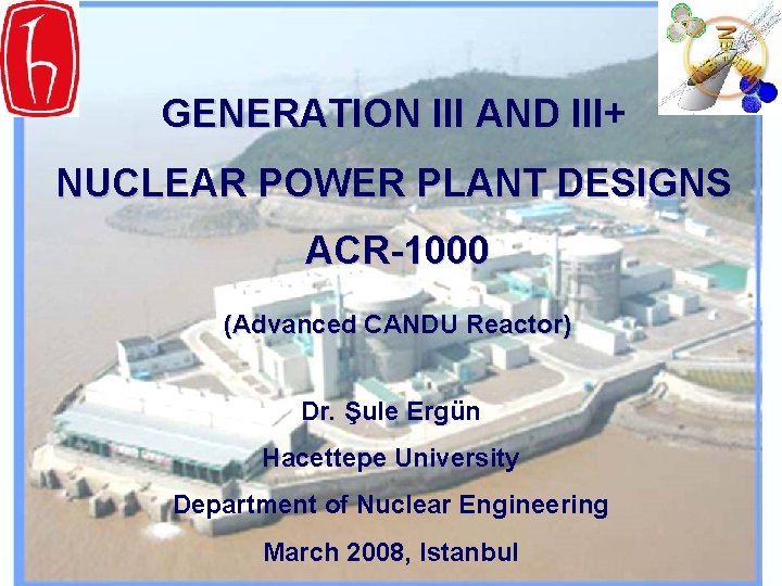 GENERATION III AND III NUCLEAR POWER PLANT DESIGNS