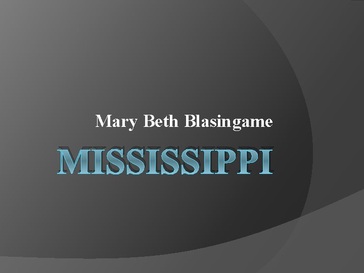 Mary Beth Blasingame MISSISSIPPI History of Community Colleges