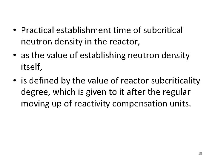 Transient processes when changing reactor subcriticality degree 1