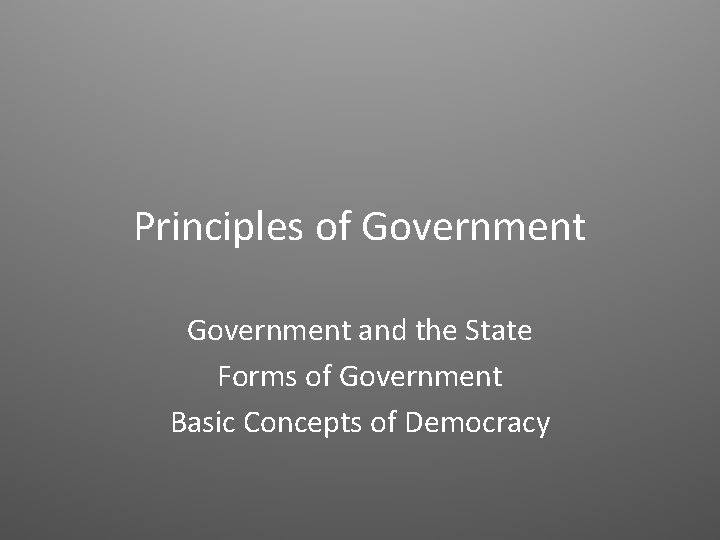 Principles of Government and the State Forms of
