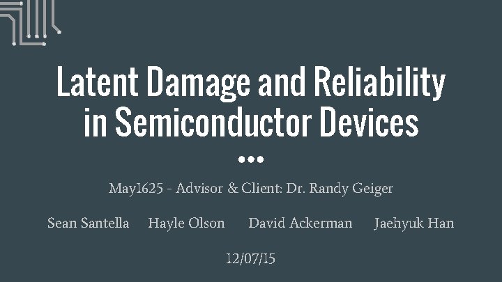 Latent Damage and Reliability in Semiconductor Devices May
