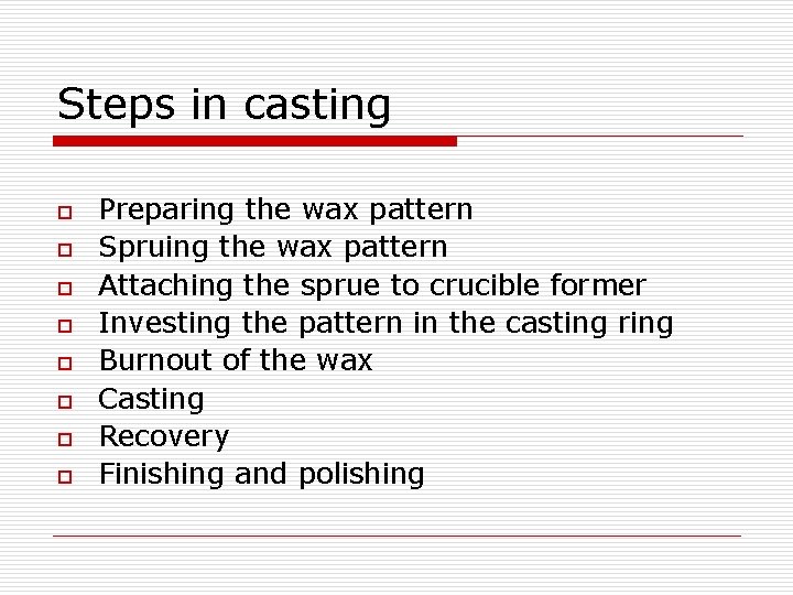 CASTING PROCEDURE Casting procedure o The lost wax