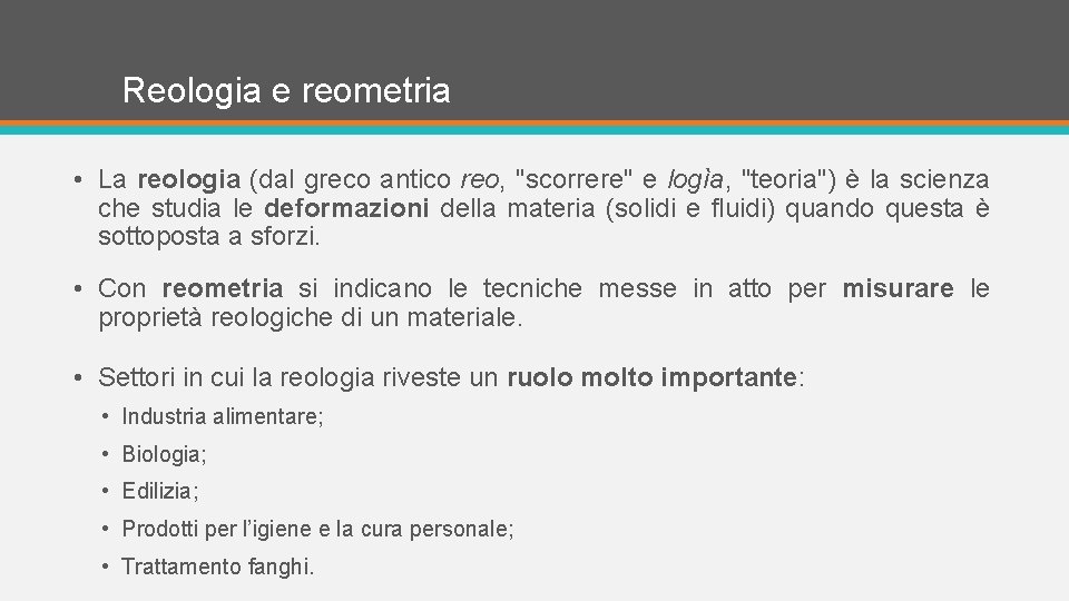 Introduzione alla reologia e alla reometria Roberto Mei