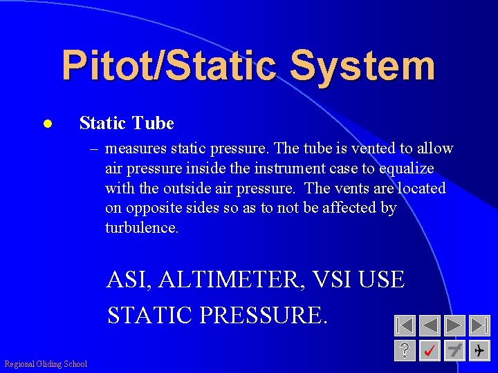 PitotStatic System l Pitot Tube measures dynamic and
