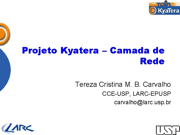 Projeto Kyatera Camada de Rede Tereza Cristina M
