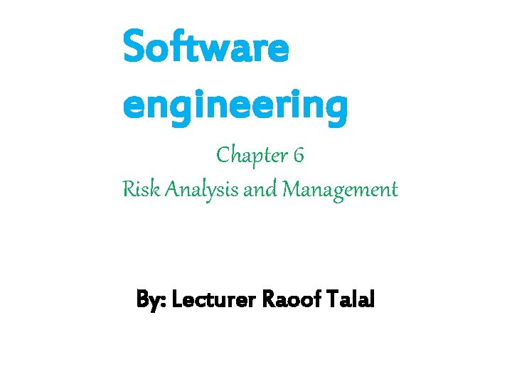Software engineering Chapter 6 Risk Analysis and Management