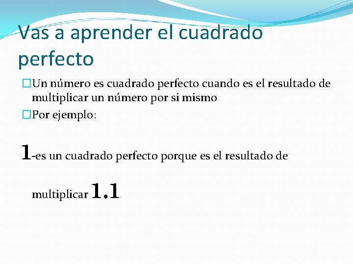 RAZ CUADRADA CUADRADO PERFECTO Antes de saber que