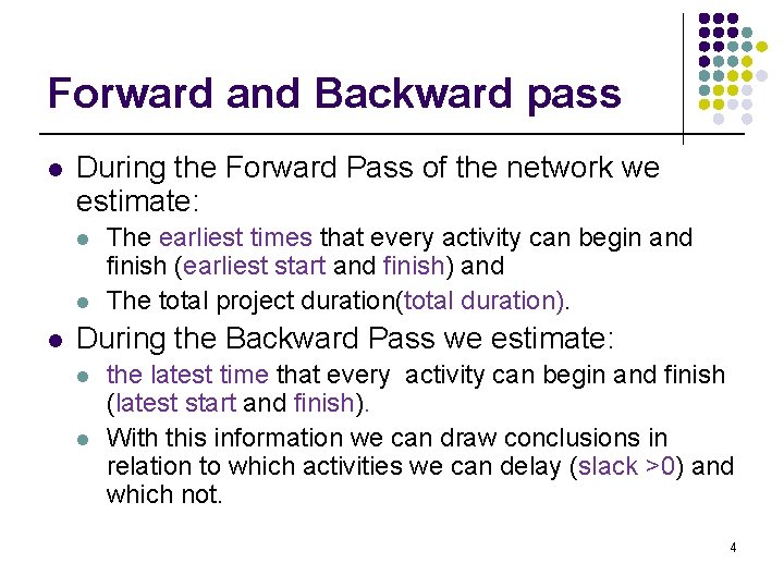 Forward and Backward pass l During the Forward