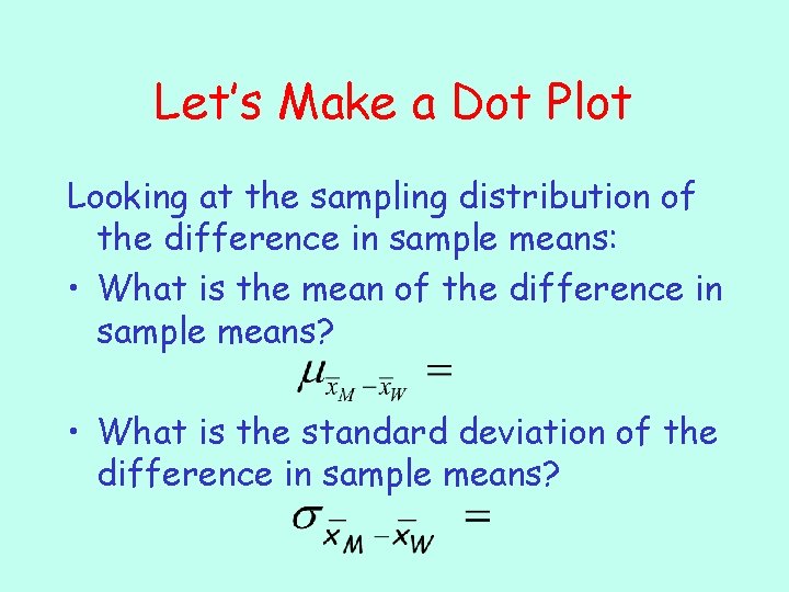 TwoSample Inference Procedures with Means TwoSample Procedures When