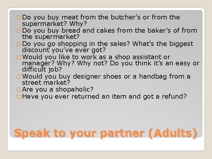 Shopping Conversation Questions When did you last go