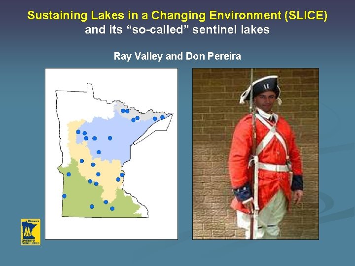 Sustaining Lakes in a Changing Environment SLICE and