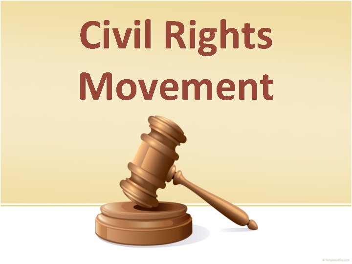 Civil Rights Movement What do you know or