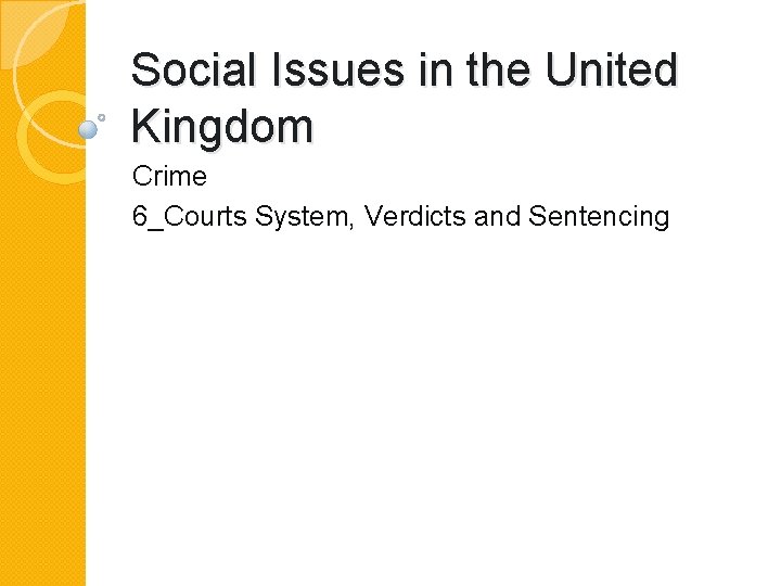 Social Issues in the United Kingdom Crime 6Courts