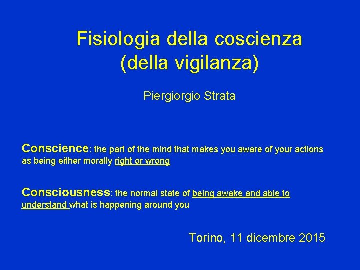 Fisiologia della coscienza della vigilanza Piergio Strata Conscience