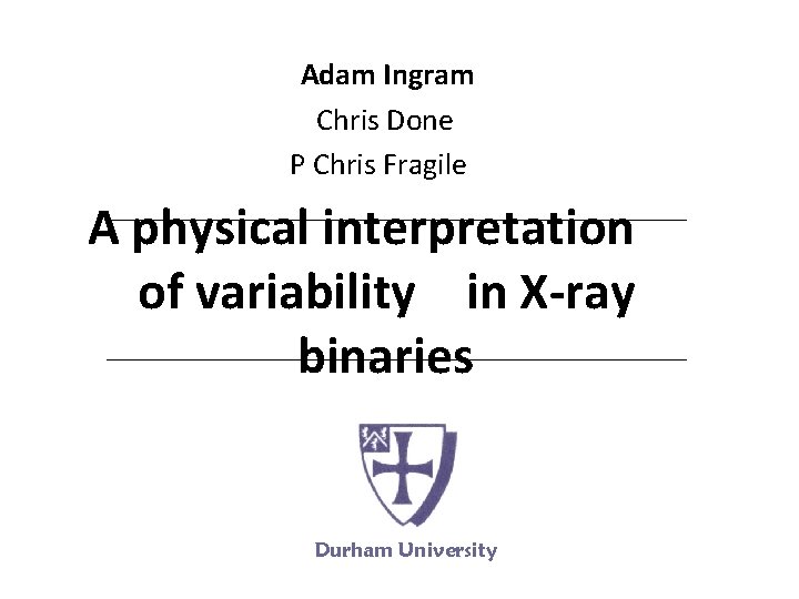 Adam Ingram Chris Done P Chris Fragile A