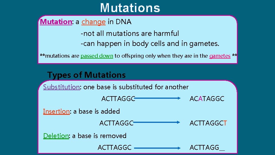 Notes on Mutations A change in DNA Mutations